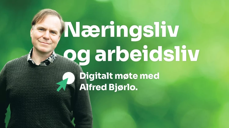 Åpent møte om næringsliv og arbeidsliv med Alfred Bjørlo - Venstre Åpent møte om næringsliv og arbeidsliv med Alfred Bjørlo - Venstre